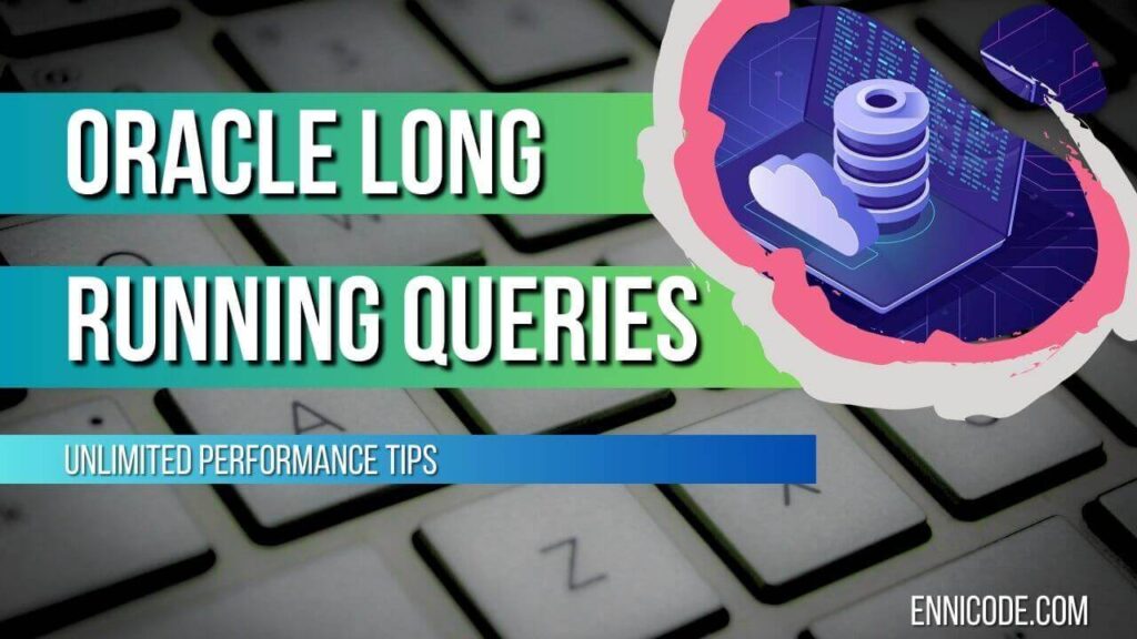 Oracle Long Running Queries | Health Check Now - Ennicode Oracle Long Running Queries | Health Check Now - Ennicode