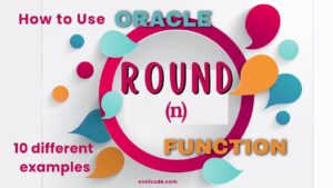 How to use Oracle ROUND Function | Round(Number/Date)