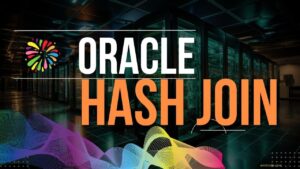 How to run hash join in Oracle. 3 min Quick Guide | Ennicode
