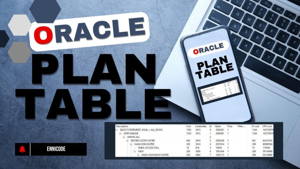 How To Use Oracle PLAN_TABLE Correctly - Ennicode
