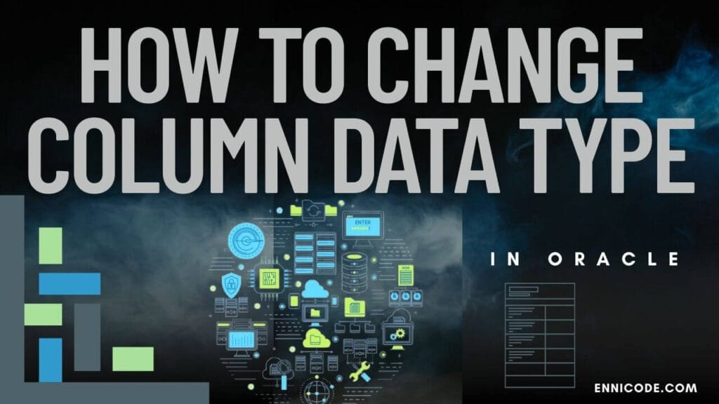 How to Oracle Change Column Data Type 6 Examples - Ennicode